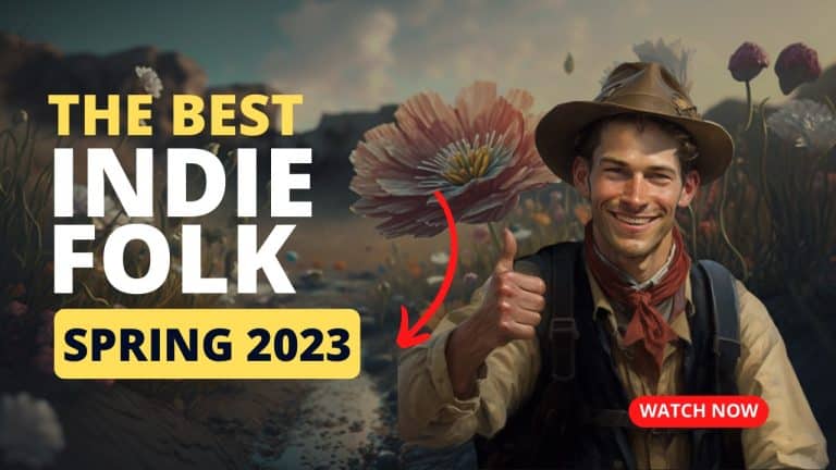 Indie Folk YouTube Compilation Spring 2023